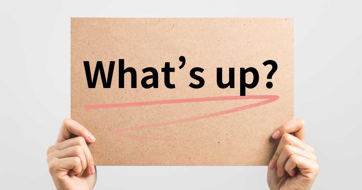 ”What’s up?”の意味は？学校では習わないネイティブが使う5つの返し方と3つの注意点！ - MameMiiのLearning English